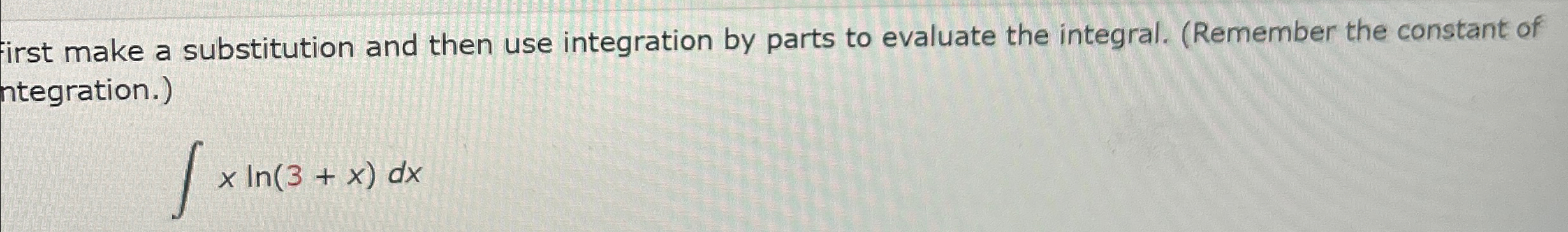 Solved first make a substitution and then use integration by | Chegg.com