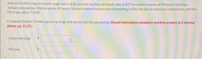 Solved Sharon Corbin's regular hourly wage rate is $18, and | Chegg.com