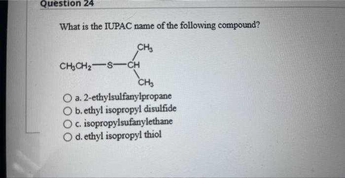 Solved What is the IUPAC name of the following compound? a. | Chegg.com