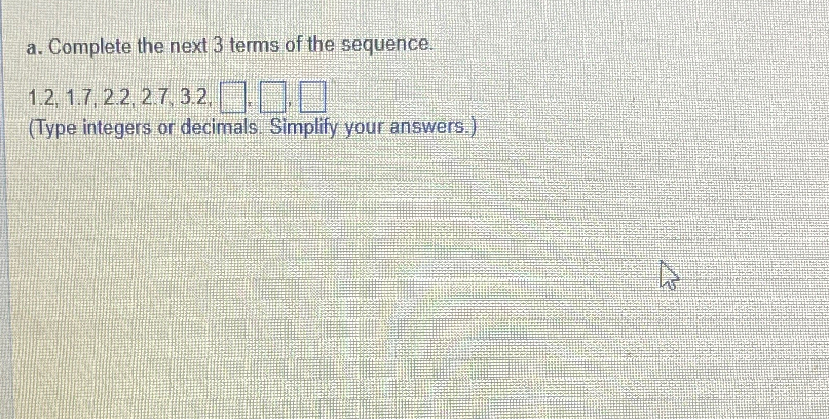 Solved a. ﻿Complete the next 3 ﻿terms of the | Chegg.com