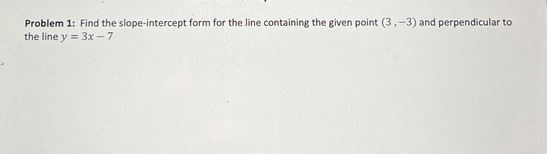 Solved Problem 1: Find the slope-intercept form for the line | Chegg.com