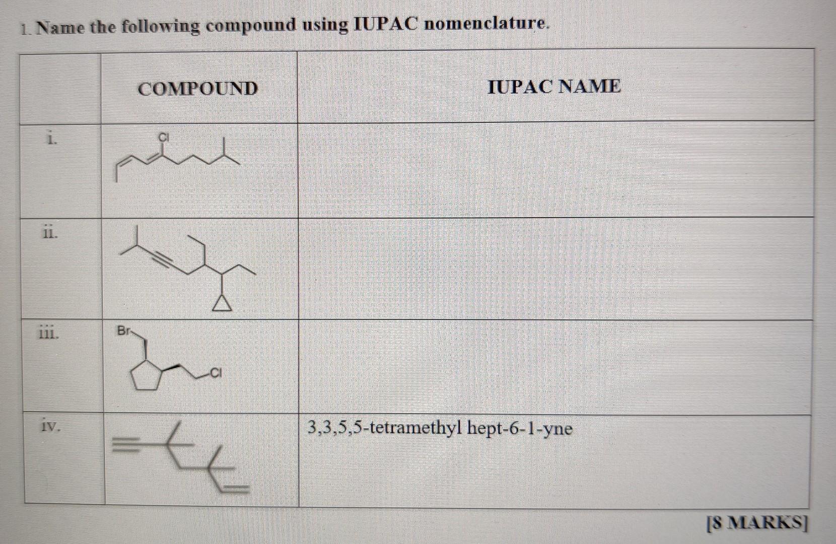 Solved 1. Name the following compound using IUPAC | Chegg.com