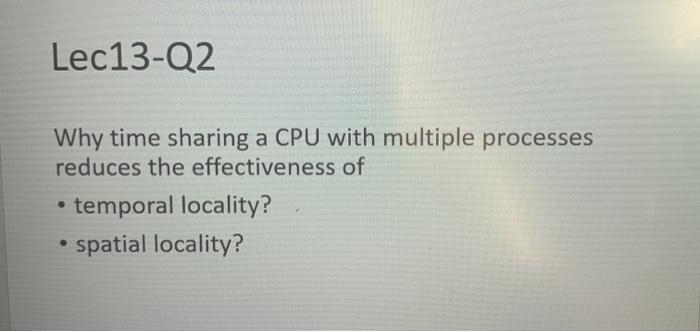 Solved Lec13-02 Why time sharing a CPU with multiple | Chegg.com