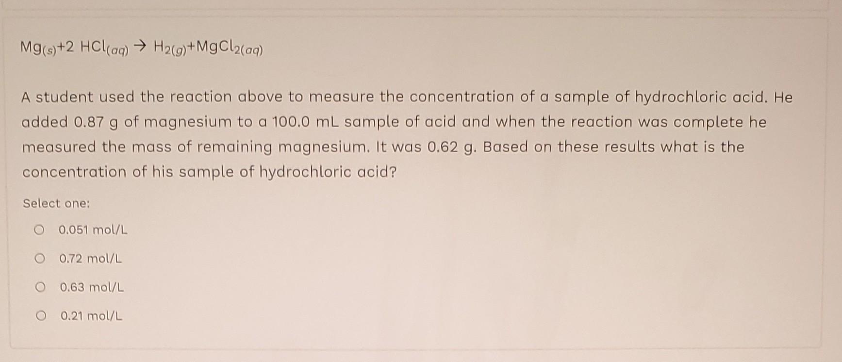 Solved Mg(s)+2HCl(aq)→H2(g)+MgCl2(aq) A student used the | Chegg.com