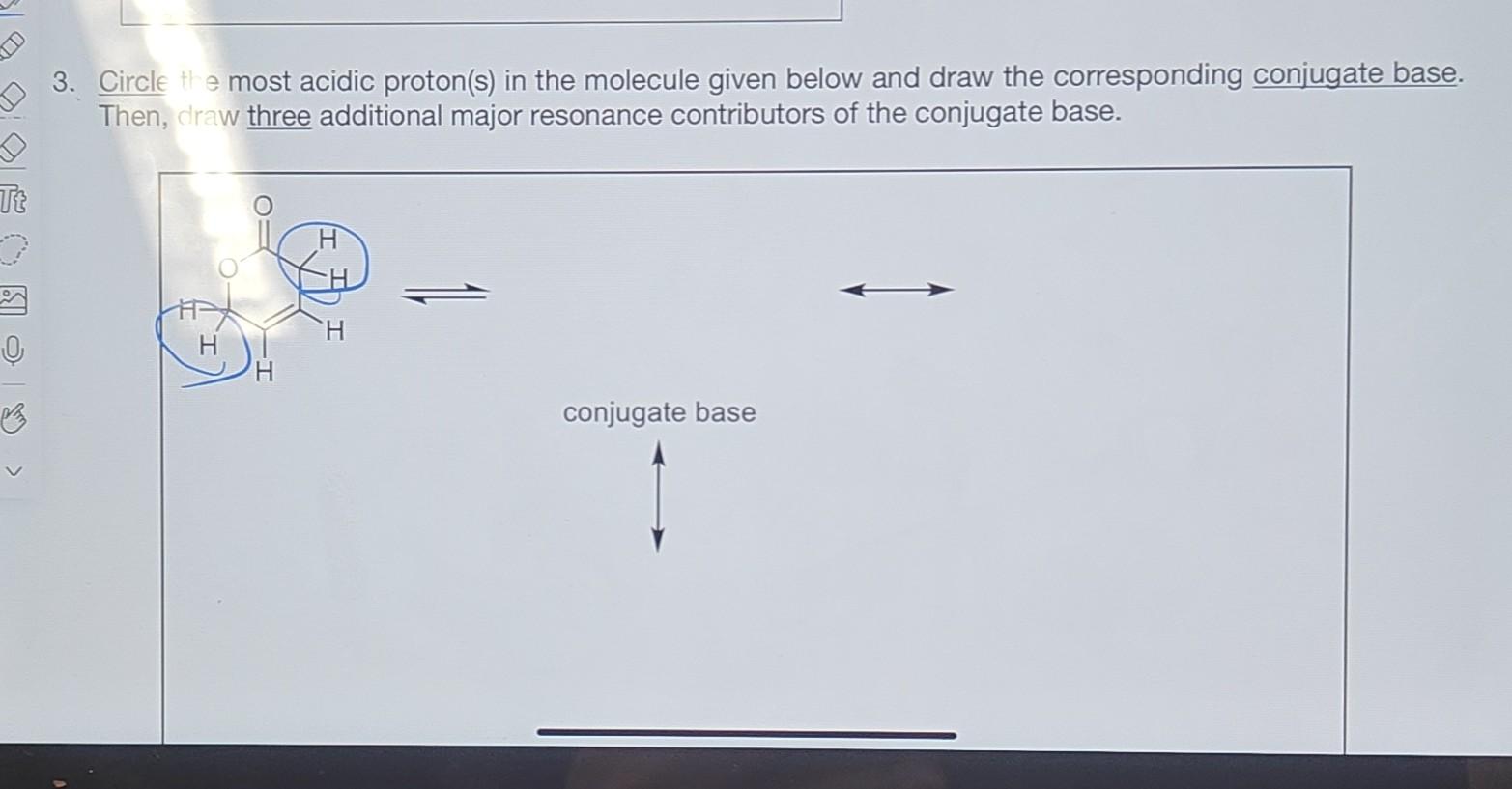 Solved 3. Circle the most acidic proton(s) in the molecule | Chegg.com