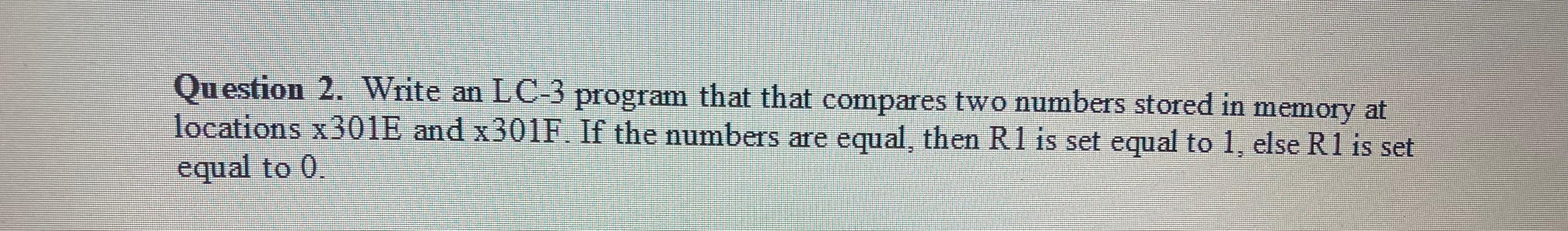 Solved Question 2. ﻿Write an LC-3 ﻿program that that | Chegg.com
