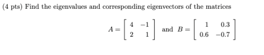 Solved (4 pts) ﻿Find the eigenvalues and corresponding | Chegg.com