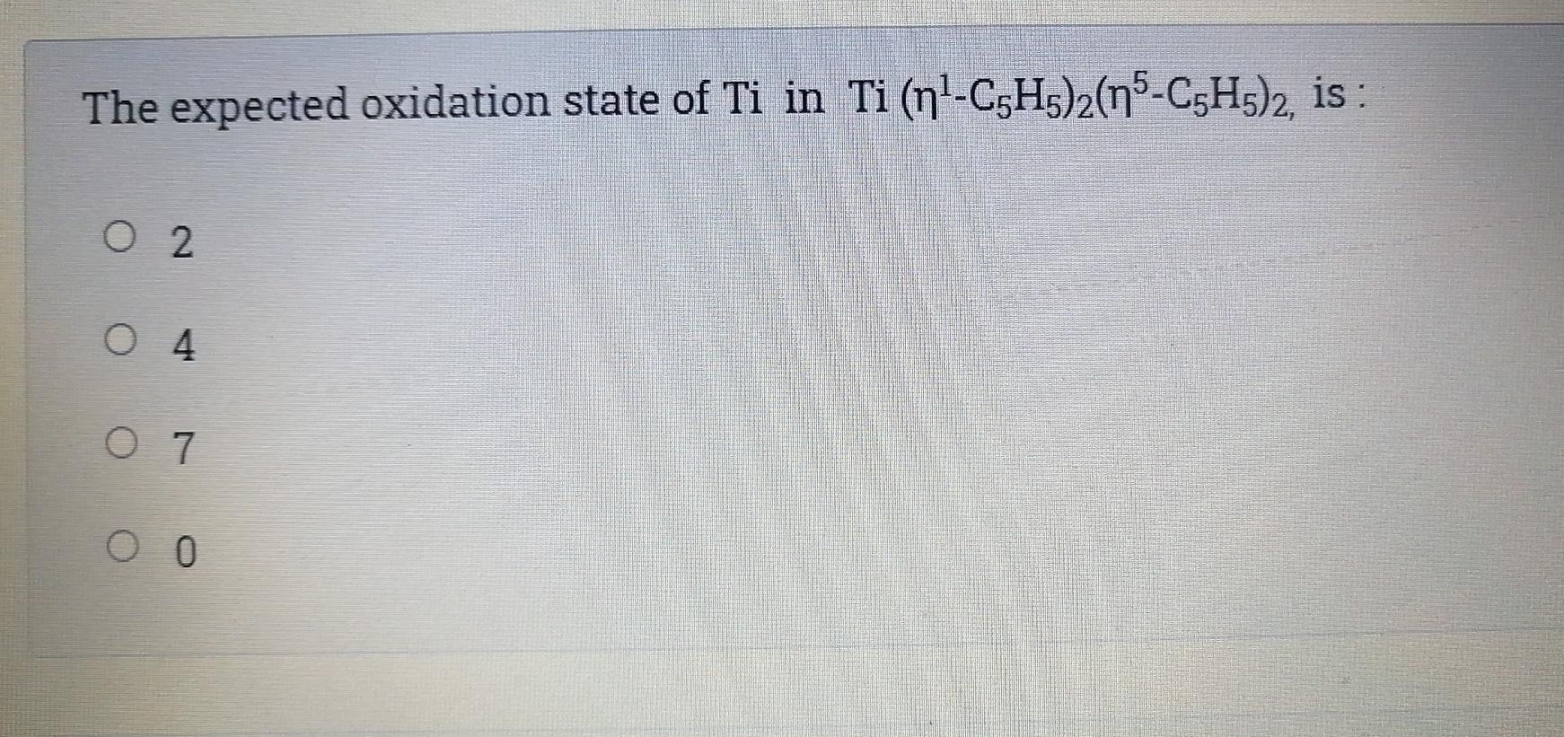 Solved The expected oxidation state of Ti in Ti | Chegg.com