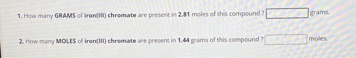 Solved 1. How many GRAMS of iron(III) chromate are present | Chegg.com