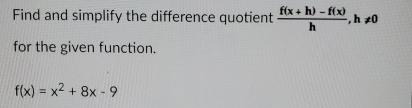 Solved Find and simplify the difference quotient | Chegg.com