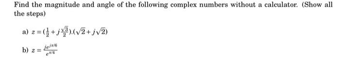 Solved Find the magnitude and angle of the following complex | Chegg.com