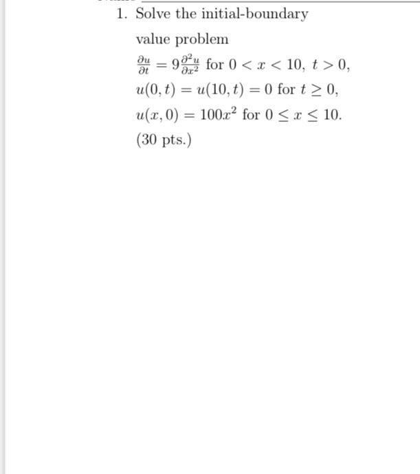 Solved 1 Solve The Initial Boundary Value Problem