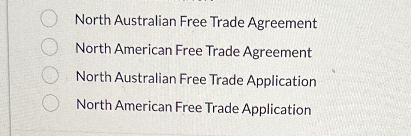 Solved North Australian Free Trade AgreementNorth American | Chegg.com