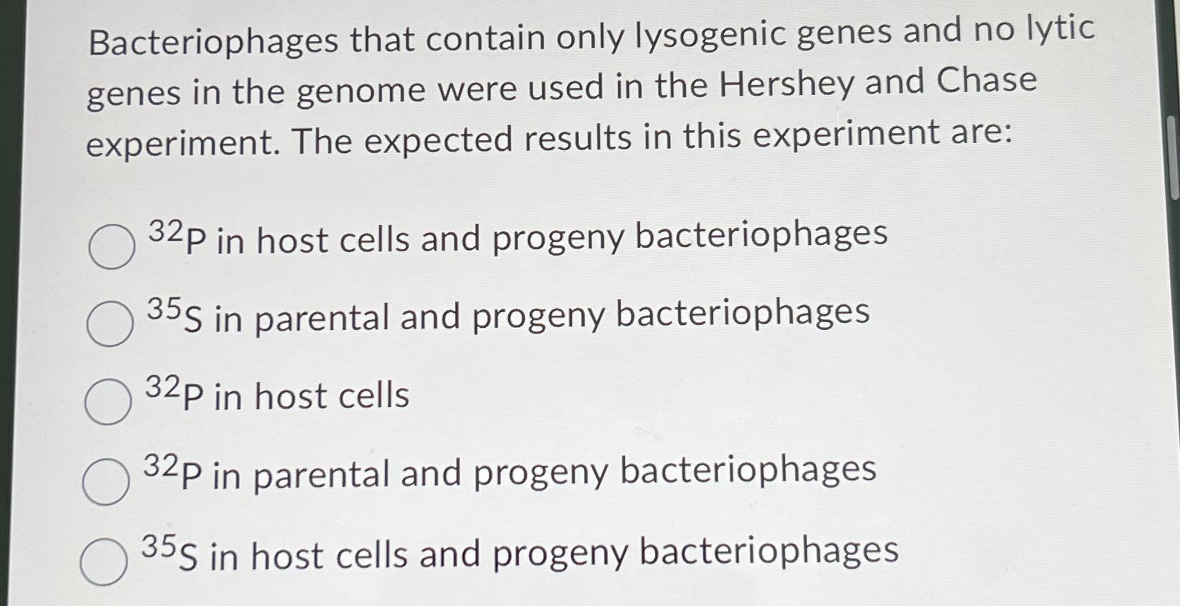 Solved Bacteriophages that contain only lysogenic genes and | Chegg.com
