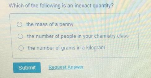 Solved Which of the following is an inexact quantity? the | Chegg.com