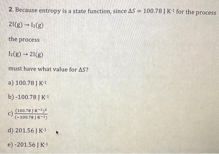 Solved 2. Because entropy is a state function, since | Chegg.com