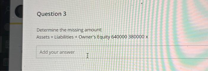 Determine the missing amount: Assets = Liabilities + | Chegg.com