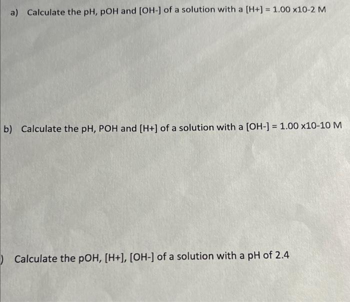 Solved a) Calculate the pH, pOH and [OH-] of a solution with | Chegg.com