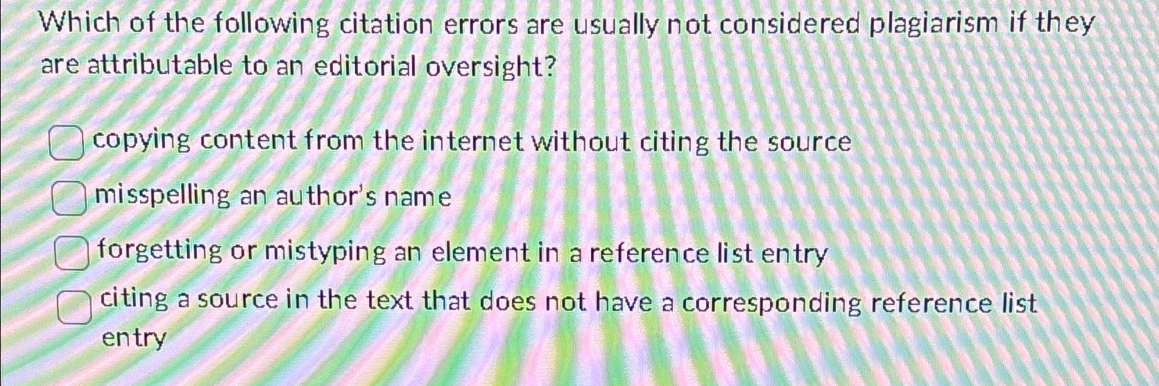 Solved Which of the following citation errors are usually | Chegg.com