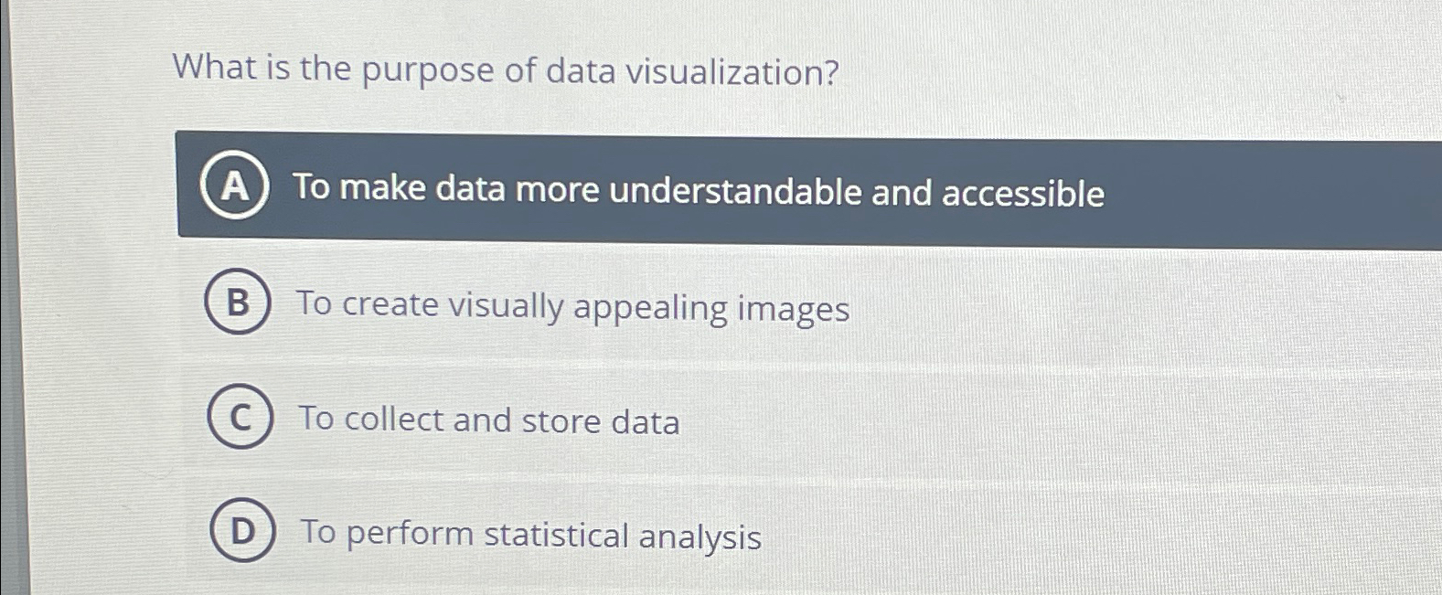Solved What is the purpose of data visualization?To make | Chegg.com