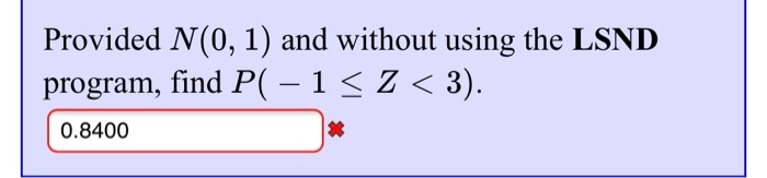 Solved Provided N(0, 1) and without using the LSND program, | Chegg.com