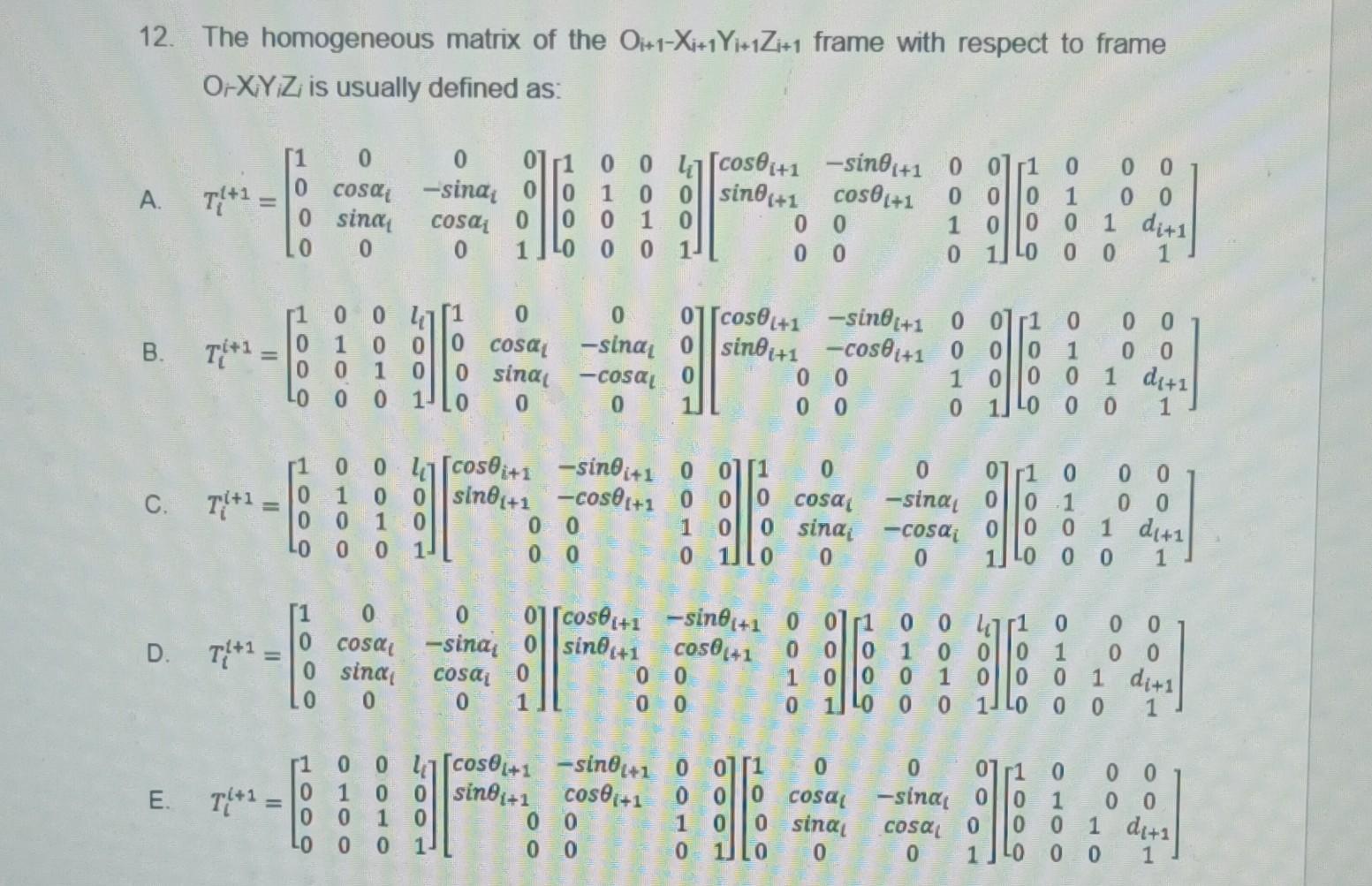 12. The homogeneous matrix of the Oi+1−Xi+1Yi+1Zi+1 | Chegg.com
