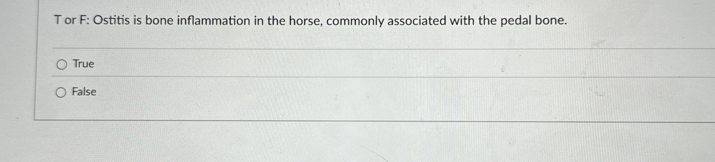 Solved T or F: Ostitis is bone inflammation in the horse, | Chegg.com