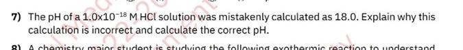 Solved 7) The pH of a 1.0×10−18MHCl solution was mistakenly | Chegg.com