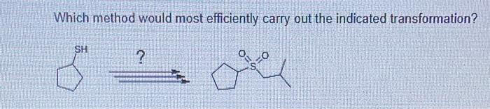 Solved Which method would most efficiently carry out the | Chegg.com
