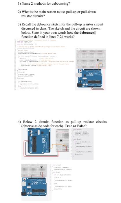 Solved 1) Name 2 methods for debouncing? 2) What is the main | Chegg.com