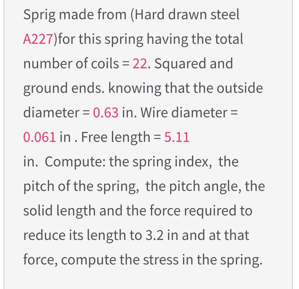 Solved Sprig made from (Hard drawn steel A227)for this | Chegg.com