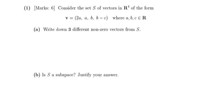 Solved (1) [Marks: 6] Consider the set S of vectors in R4 of | Chegg.com