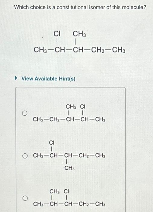 Solved Which choice is a constitutional isomer of this | Chegg.com