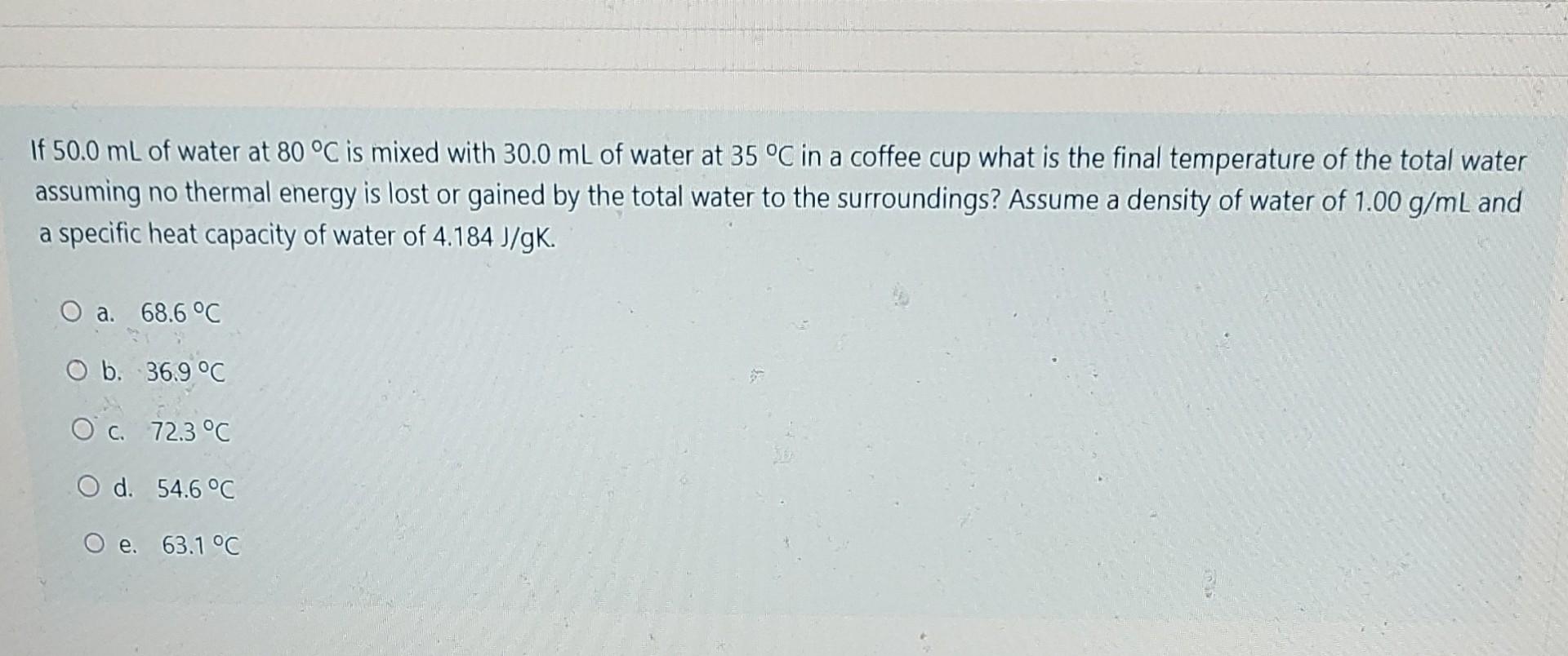 Solved If 50.0 mL of water at 80∘C is mixed with 30.0 mL of | Chegg.com