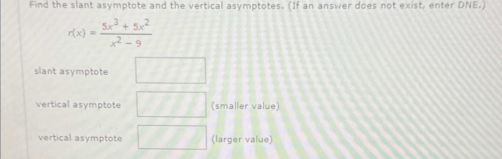 Solved Find the slant asymptote and the vertical asymptotes. | Chegg.com