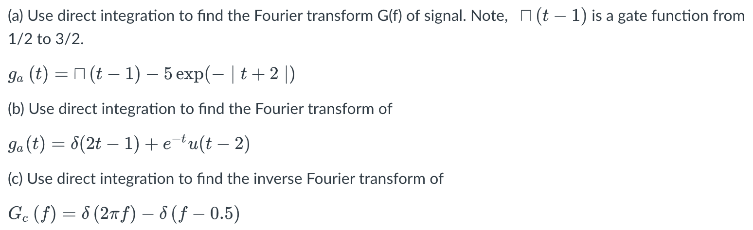 Solved (a) ﻿Use direct integration to find the Fourier | Chegg.com