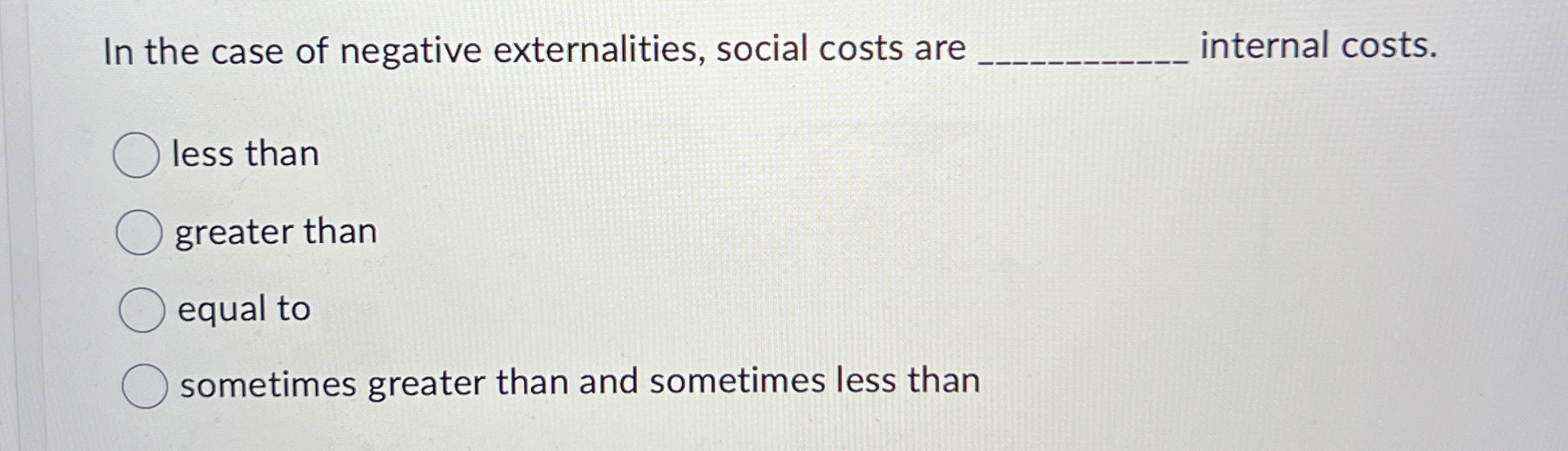 Solved In the case of negative externalities, social costs | Chegg.com