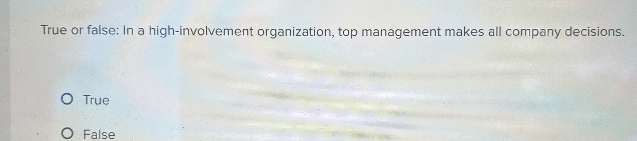 Solved True or false: In a high-involvement organization, | Chegg.com