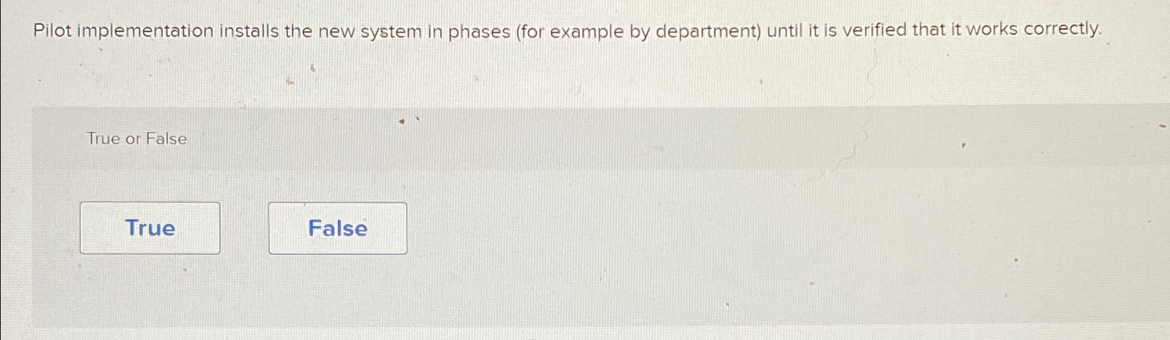 Solved Pilot implementation installs the new system in | Chegg.com