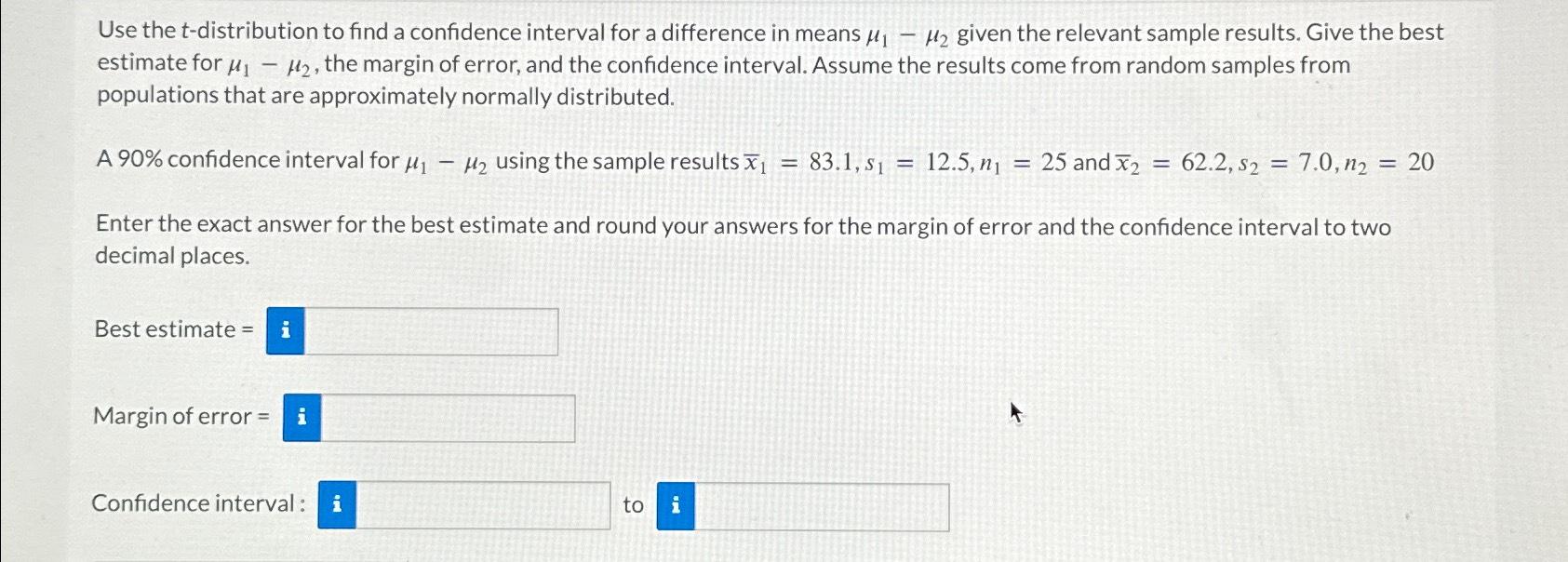 Solved Use the t-distribution to find a confidence interval | Chegg.com