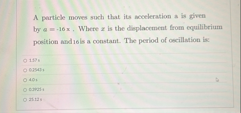 Solved A particle moves such that its acceleration a is | Chegg.com