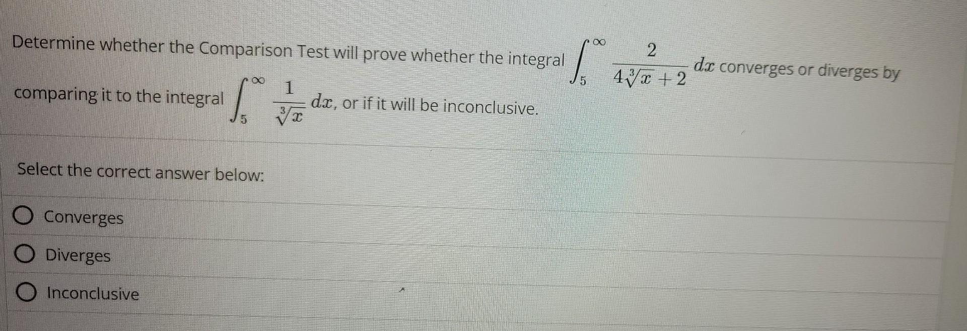 Solved Determine whether the Comparison Test will prove | Chegg.com Solved Determine whether the Comparison Test will prove | Chegg.com