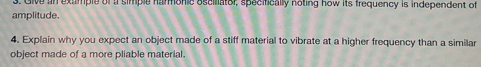 Solved 4. ﻿Explain why you expect an object made of a stiff | Chegg.com