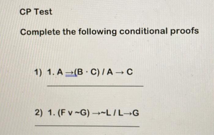 Solved Complete the following conditional proofs 1) | Chegg.com