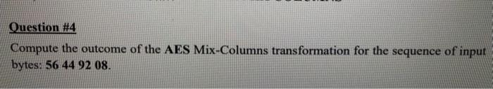 Solved Question #4 Compute the outcome of the AES | Chegg.com