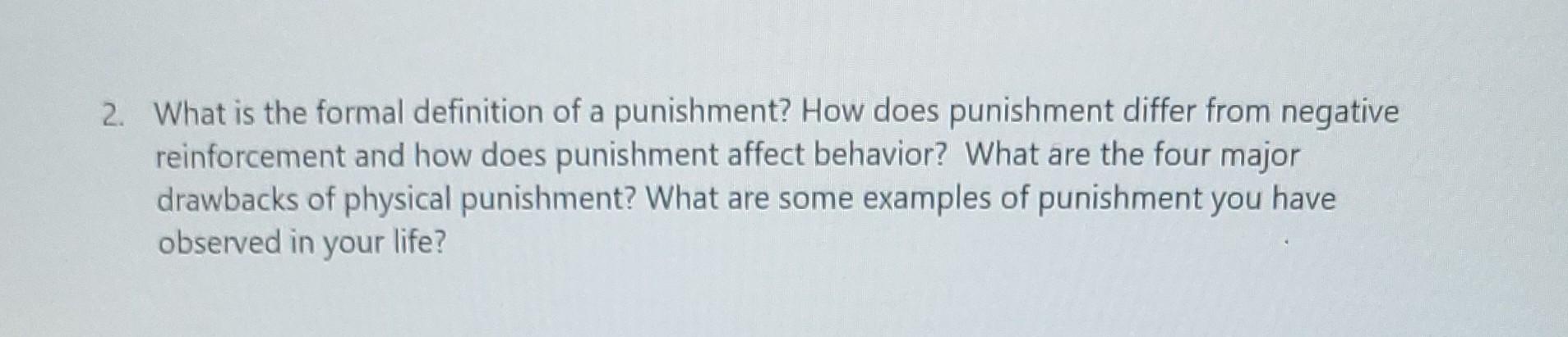 Solved 2. What is the formal definition of a punishment? How | Chegg.com