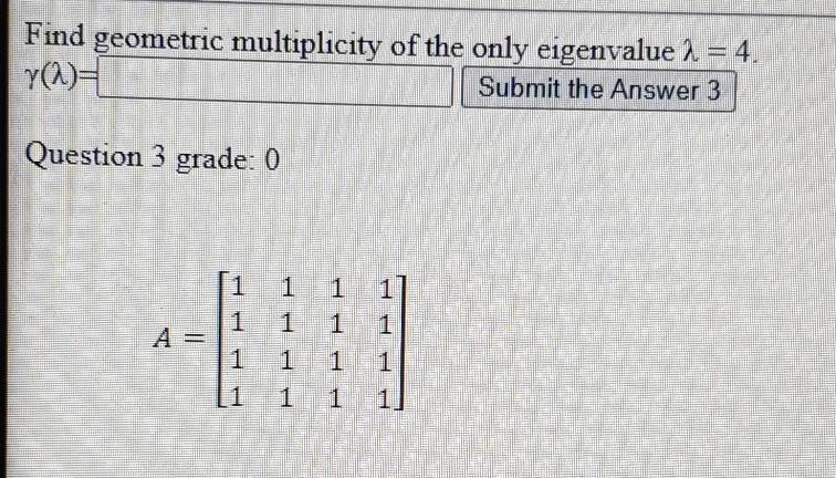 Find geometric multiplicity of the only eigenvalue 2 | Chegg.com