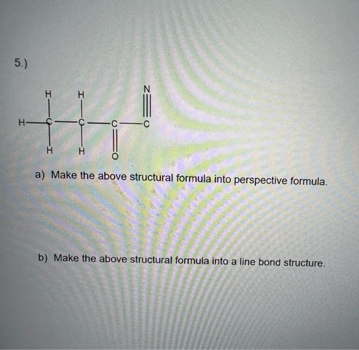 a) Make the above structural formula into perspective | Chegg.com