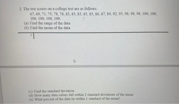 Solved 2. The test scores on a college test are as follows: | Chegg.com