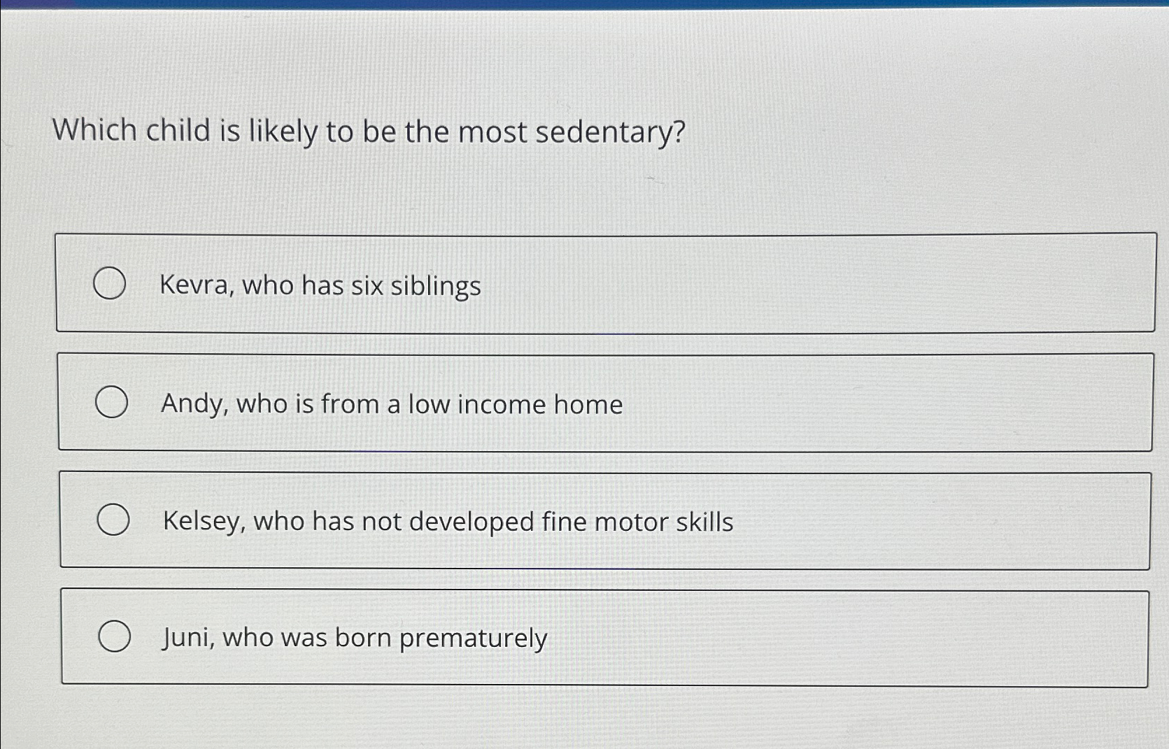 Solved Which child is likely to be the most sedentary?Kevra, | Chegg.com